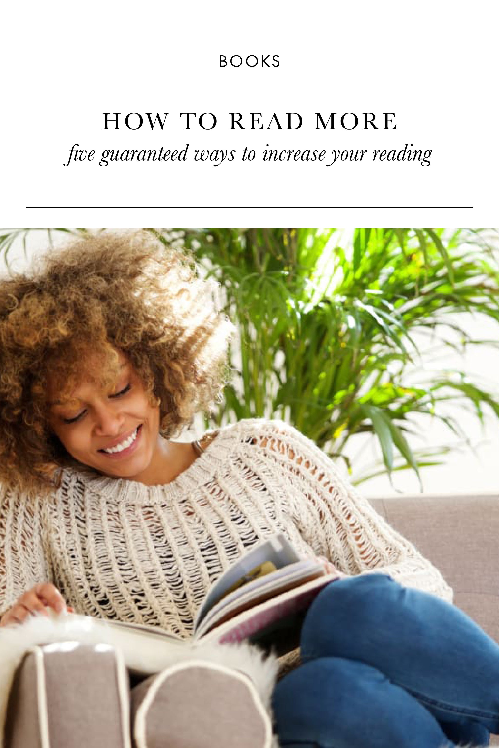 How To Read More: Five Guaranteed Ways to Increase Your Reading – Dear ...